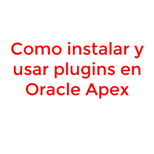 Plugins Oracle Apex - Oracle Apex en Español
