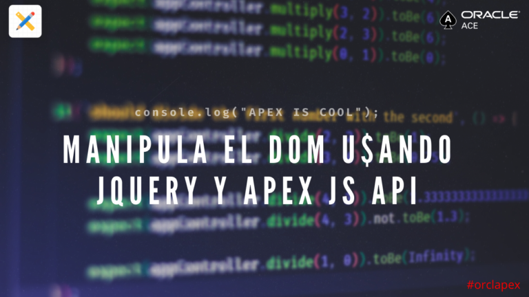 Manipulación del DOM Javascript - Oracle APEX en Español